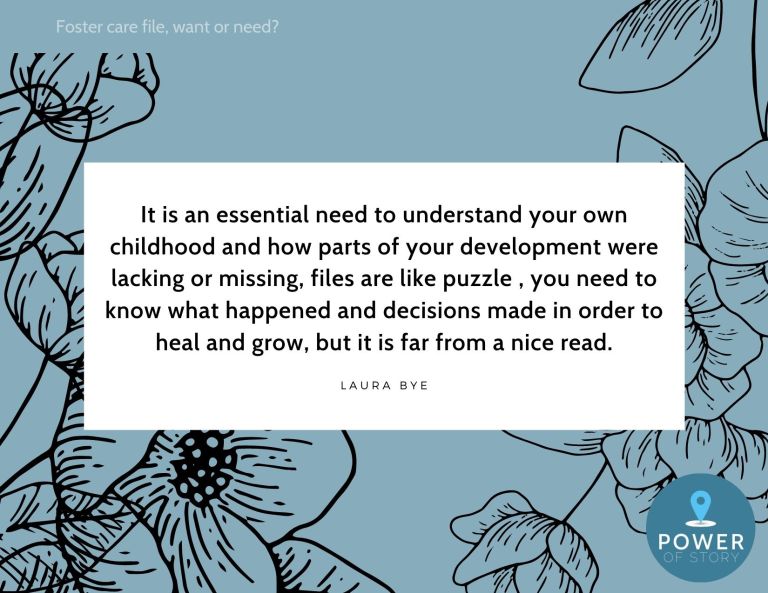 Is Getting Your Foster Care File a Want or a Need? – Power of Story