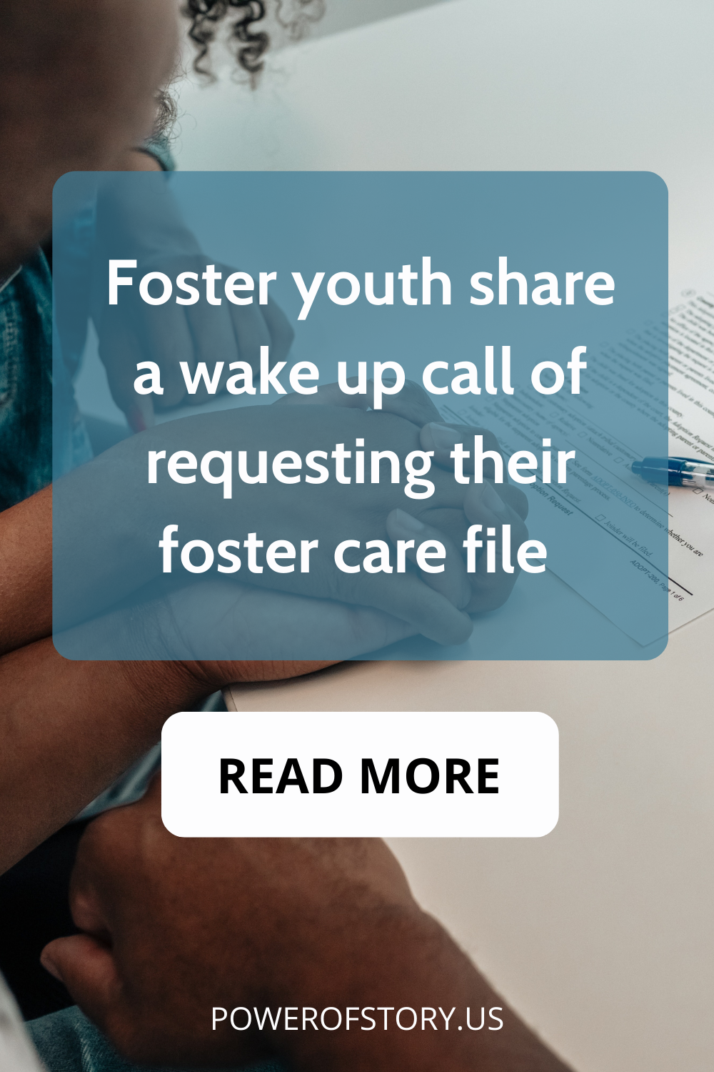 Fosters Speak About Getting Their “File” – Power of Story